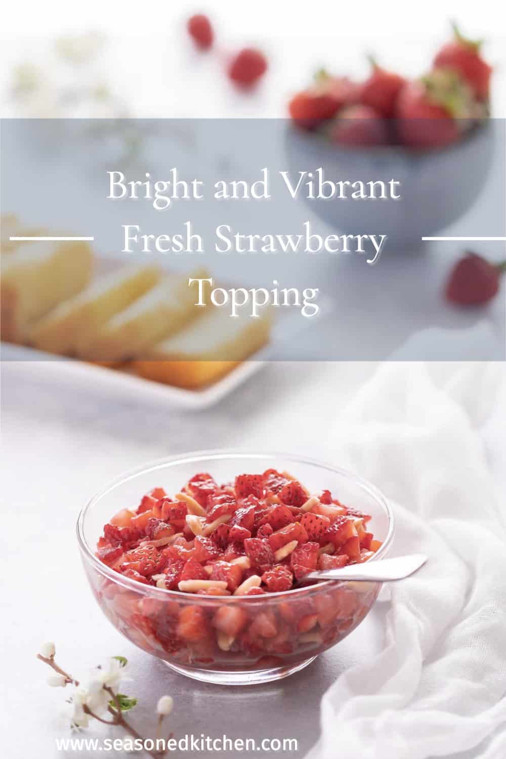 Bright and Vibrant Strawberry Topping | A Well-Seasoned Kitchen®