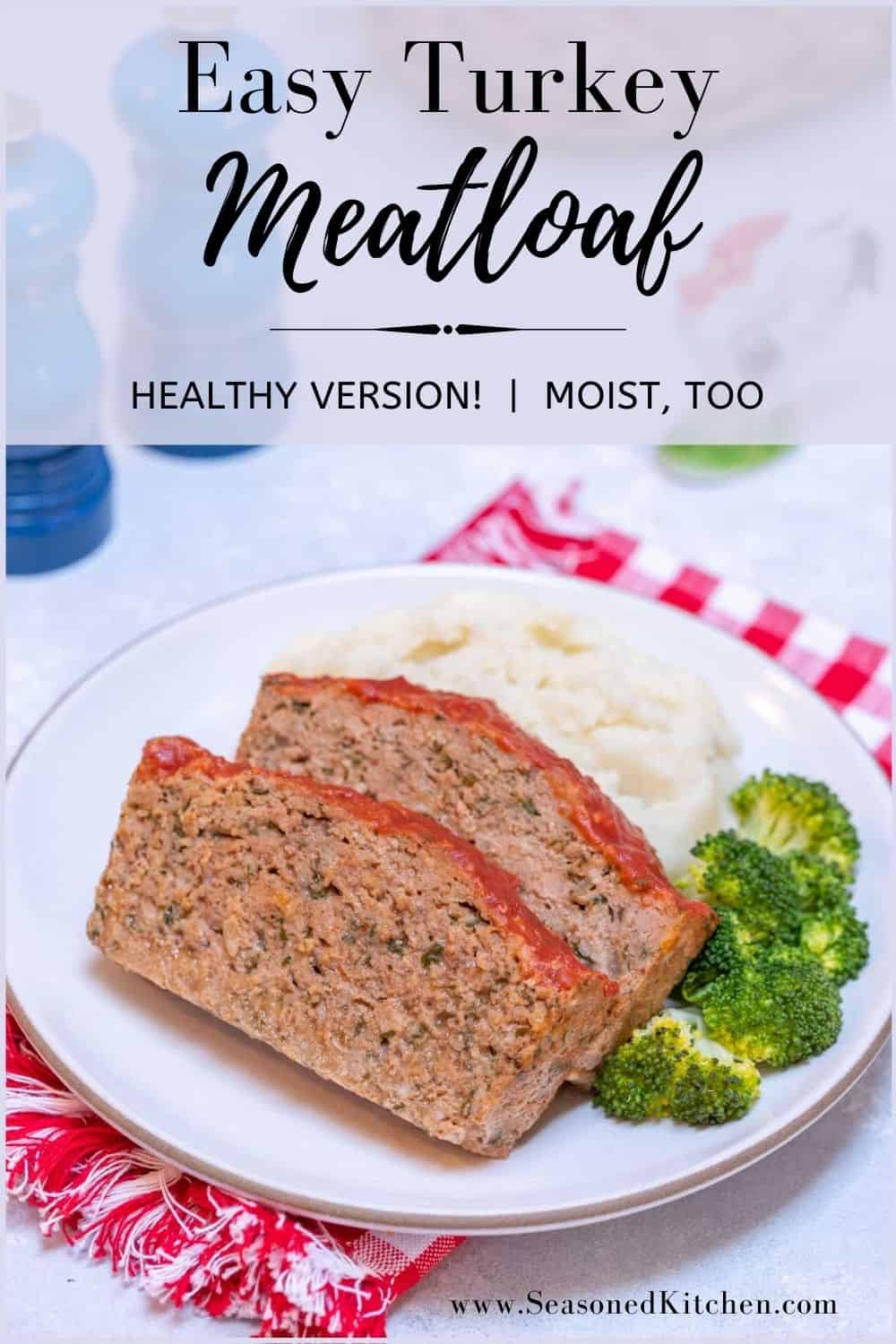 Ground Turkey Meatloaf Recipe - A Well-Seasoned Kitchen